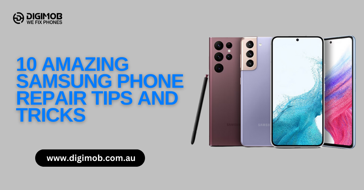 10 Amazing Samsung Phone Repair Tips and Tricks